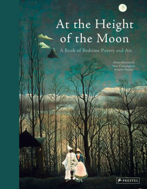 At the Height of the Moon: A Book of Bedtime Poetry and Art by Annette ...