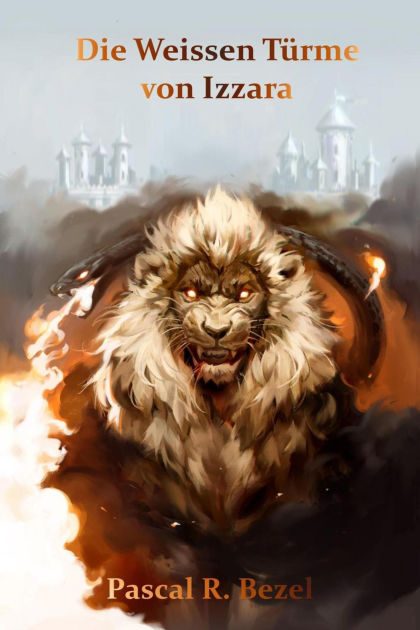 Die Weissen Türme von Izzara by Pascal René Bezel, Pauliina Linjama ...