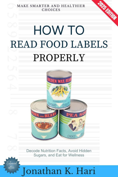 How to Read Food Labels Properly:: Make Smarter and Healthier Choices ...