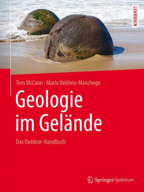 Geologie im Gelï¿½nde: Das Outdoor-Handbuch by Tom McCann, Mario ...