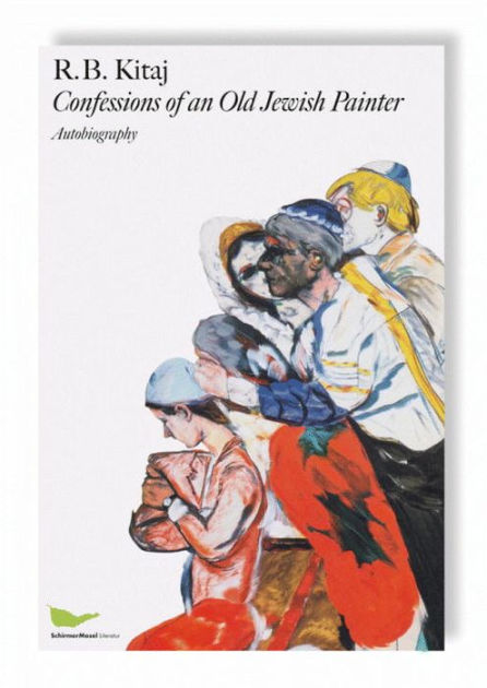 R. B. Kitaj: Confessions of an Old Jewish Painter. Autobiography by R ...
