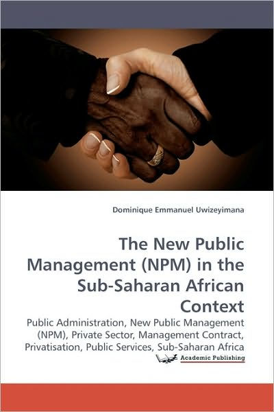The New Public Management (NPM) in the Sub-Saharan African Context by ...