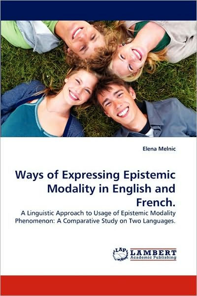 Ways of Expressing Epistemic Modality in English and French. by Elena ...