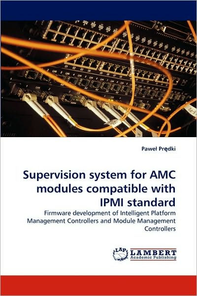 Supervision system for AMC modules compatible with IPMI standard by ...