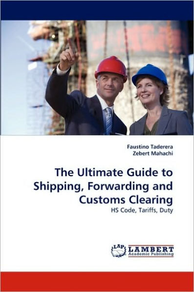 The Ultimate Guide to Shipping, Forwarding and Customs Clearing by ...