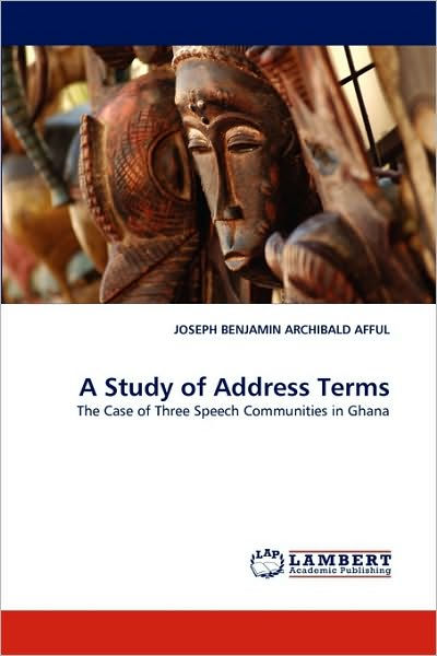 A Study of Address Terms by JOSEPH BENJAMIN ARCHIBALD AFFUL, Paperback ...