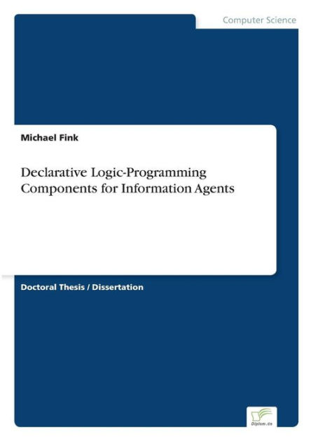 Declarative Logic-Programming Components for Information Agents by ...