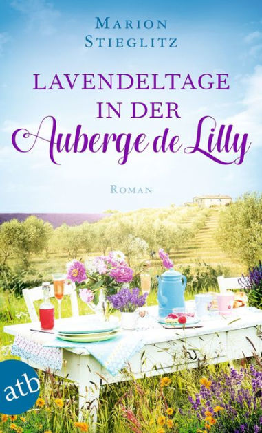 Lavendeltage in der Auberge de Lilly: Roman by Marion Stieglitz | eBook ...