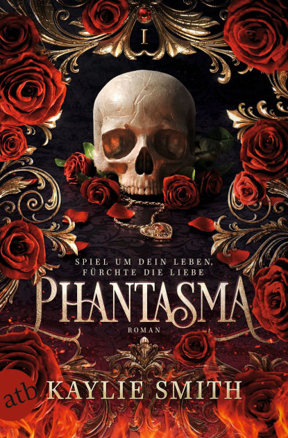 Phantasma - Spiel um dein Leben, fürchte die Liebe: Der Dark Romantasy ...