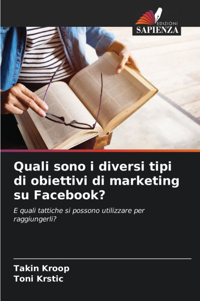 Quali sono i diversi tipi di obiettivi di marketing su Facebook? by Takin Kroop, Toni Krstic ...