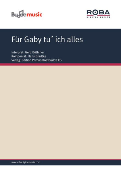 Für Gaby tu´ ich alles: as performed by Gerd Böttcher, Single Songbook ...