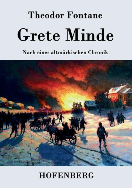 Grete Minde: Nach einer altmärkischen Chronik by Theodor Fontane ...