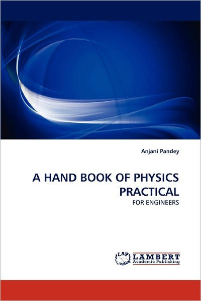 A HAND BOOK OF PHYSICS PRACTICAL by Anjani Pandey, Paperback | Barnes ...