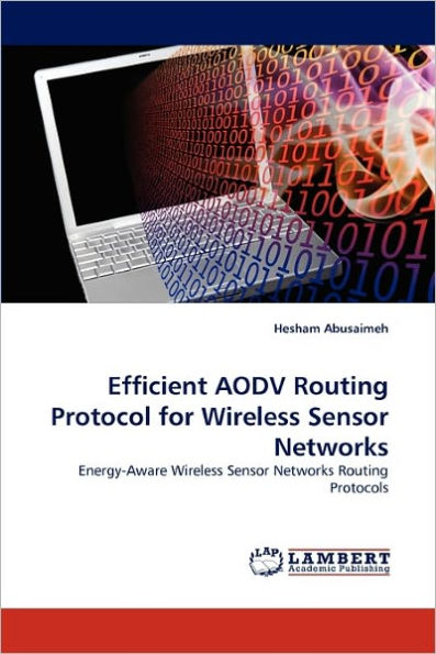 Efficient AODV Routing Protocol for Wireless Sensor Networks by Hesham Abusaimeh, Paperback ...