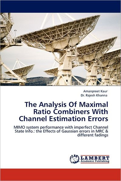 The Analysis of Maximal Ratio Combiners with Channel Estimation Errors ...