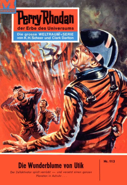 Perry Rhodan 113: Die Wunderblume von Utik: Perry Rhodan-Zyklus "Die ...