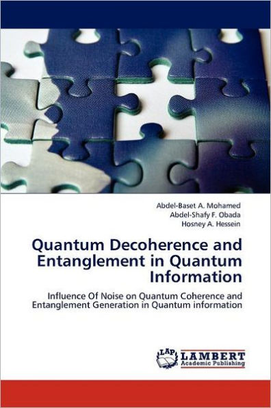 Quantum Decoherence and Entanglement in Quantum Information by Abdel ...
