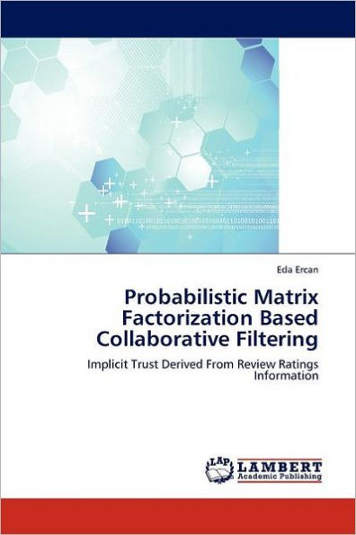 Probabilistic Matrix Factorization Based Collaborative Filtering by Eda ...