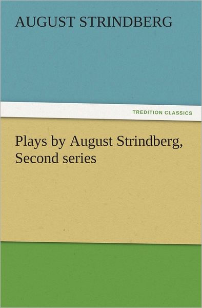 Plays by August Strindberg, Second series by August Strindberg | eBook ...