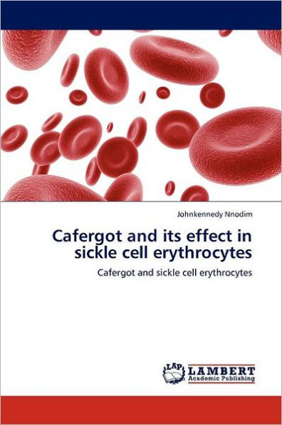 Cafergot and Its Effect in Sickle Cell Erythrocytes by Johnkennedy ...