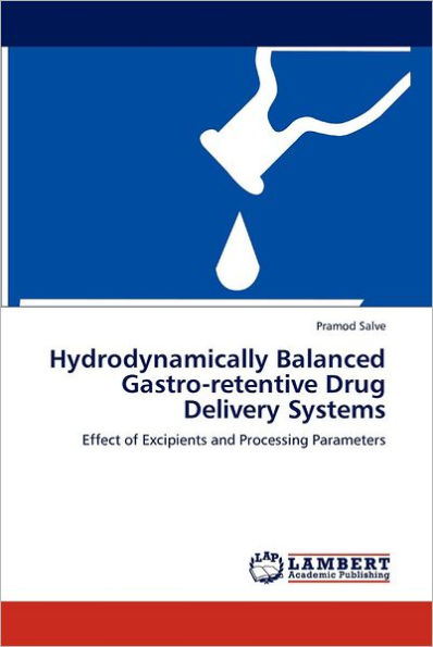 Hydrodynamically Balanced Gastro-retentive Drug Delivery Systems by Pramod Salve, Paperback ...