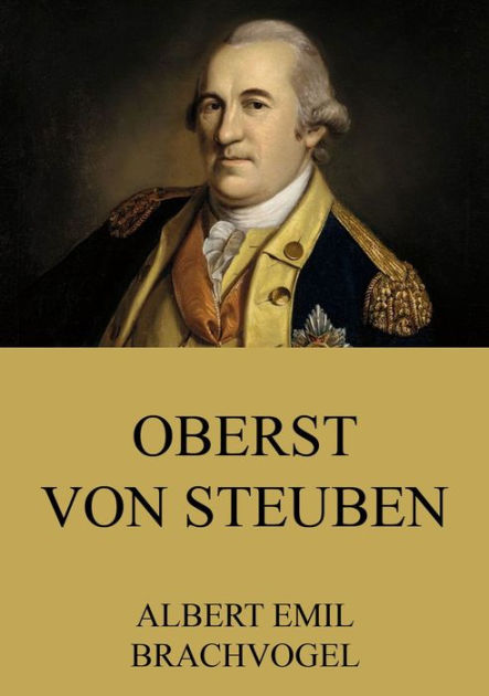 Oberst von Steuben by Albert Emil Brachvogel | eBook | Barnes & Noble®