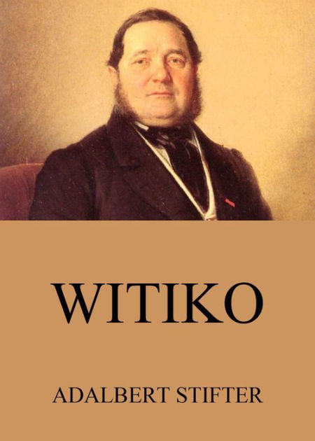 Witiko by Adalbert Stifter | eBook | Barnes & Noble®