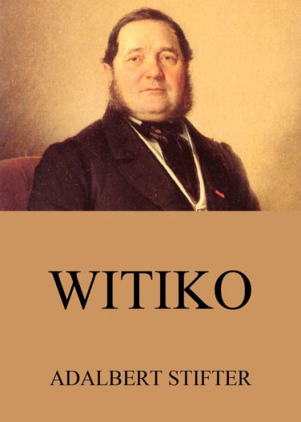 Witiko by Adalbert Stifter | eBook | Barnes & Noble®