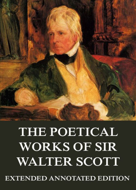 The Poetical Works by Sir Walter Scott | eBook | Barnes & Noble®