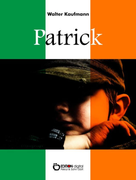 Patrick by Walter Kaufmann, Angela Brunner | eBook | Barnes & Noble®