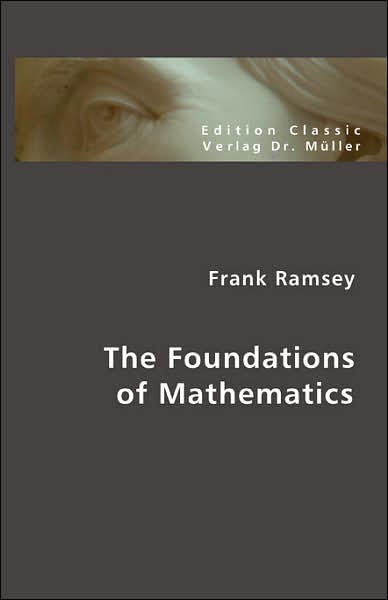 The Foundations of Mathematics by Frank Ramsey | 9783865508140 ...