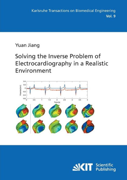 Solving The Inverse Problem Of Electrocardiography In A Realistic Environment By Yuan Jiang