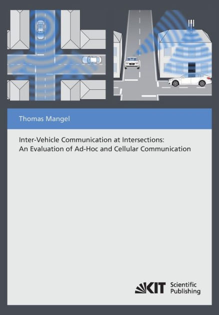 Inter-Vehicle Communication at Intersections: An Evaluation of Ad-Hoc ...