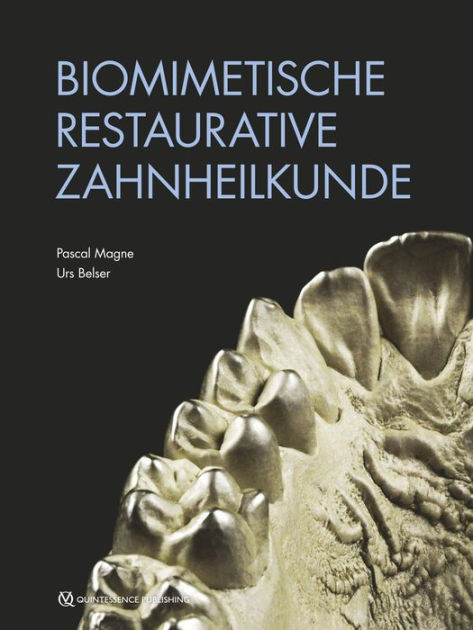 Biomimetische Restaurative Zahnheilkunde by Pascal Magne, Urs C. Belser ...