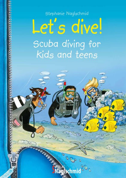 Let's dive: Scuba diving for kids and teens by Stephanie Naglschmid ...