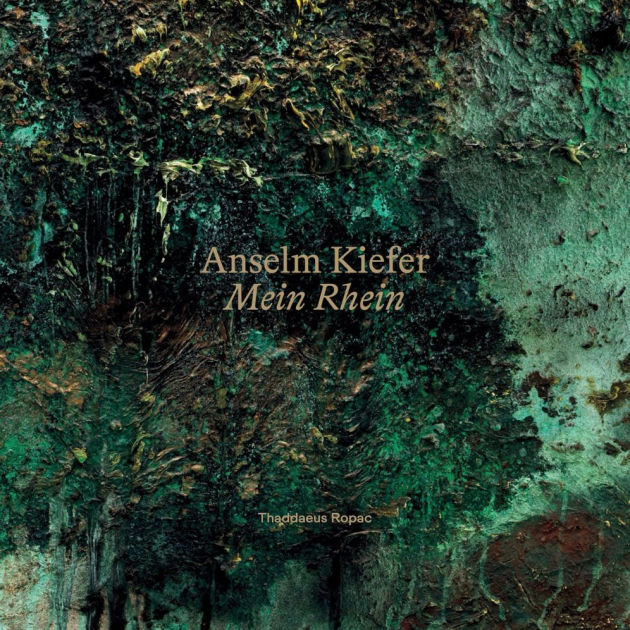 Anselm Kiefer: Mein Rhein by Anselm Kiefer, Hardcover | Barnes & Noble®