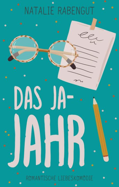 Das Ja-Jahr by Natalie Rabengut | eBook | Barnes & Noble®