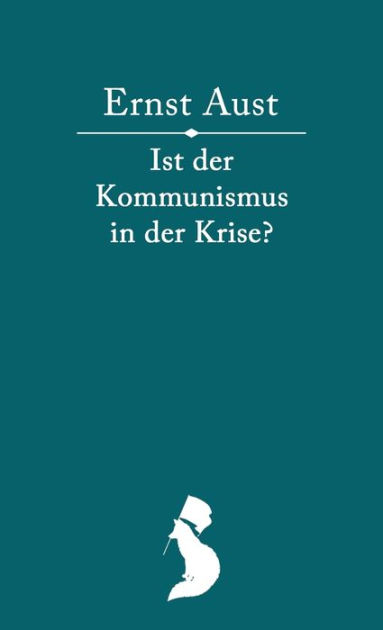 Ist der Kommunismus in der Krise? by Ernst Aust, Paperback | Barnes ...
