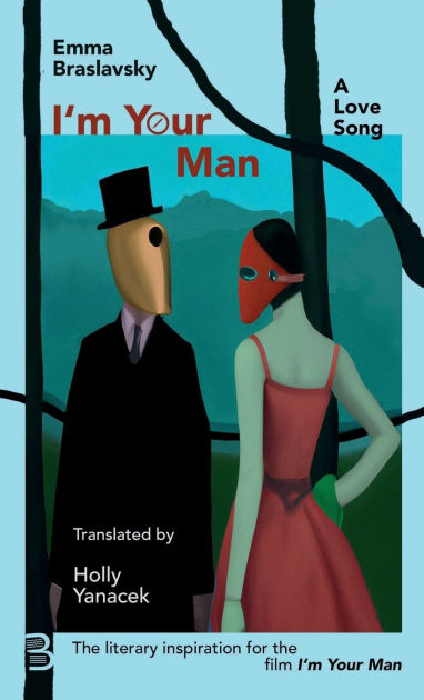 I'm Your Man: A Love Song by Emma Braslavsky, Paperback | Barnes & Noble®