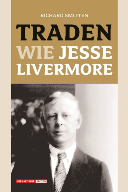 Traden wie Jesse Livermore by Richard Smitten | eBook | Barnes & Noble®