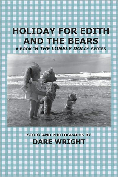 Holiday for Edith and the Bears: A Book in the Lonely Doll Series by ...
