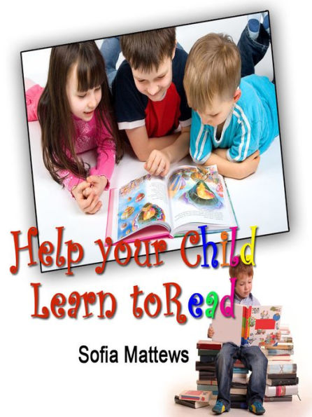 Help Your Child Learn to Read by Sofia Mattews | eBook | Barnes & Noble®