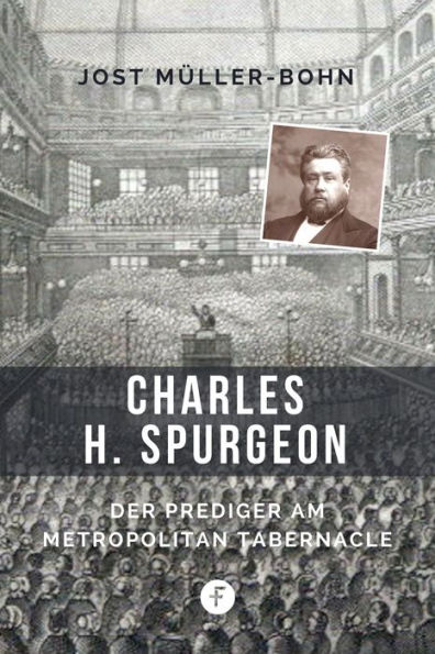 Charles H. Spurgeon: Der Prediger am Metropolitan Tabernacle by Jost Müller-Bohn | eBook ...