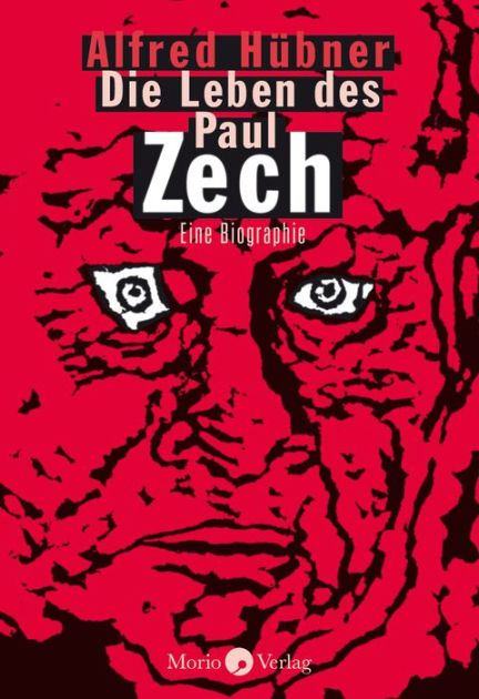Die Leben des Paul Zech: Eine Biographie by Alfred Hübner | eBook ...