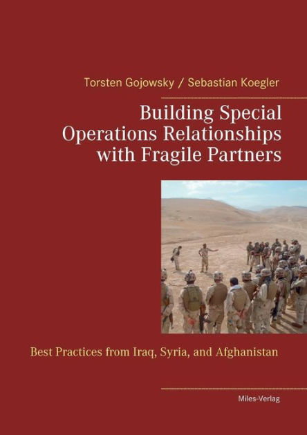 Building Special Operations Relationships with Fragile Partners: :Best ...