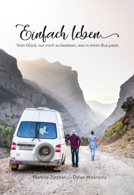 Einfach leben: Vom Glück, nur noch zu besitzen, was in einen Bus passt ...