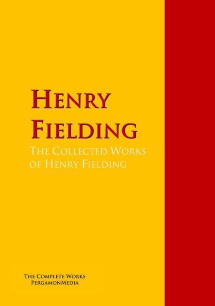 The Collected Works of Henry Fielding: PergamonMedia by Henry Fielding ...