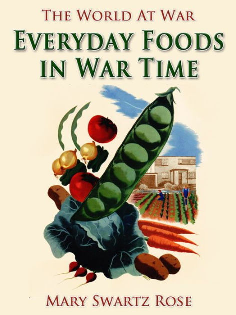 Everyday Foods in War Time by Mary Swartz Rose, Paperback | Barnes & Noble®
