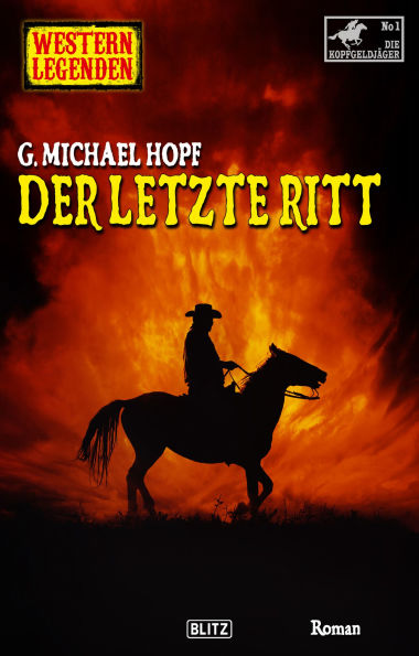 Western Legenden 63: Der letzte Ritt by G.Michael Hopf | eBook | Barnes ...