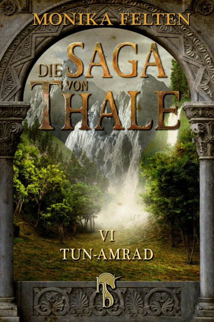 Die Saga von Thale: Folge VI: Tun-Amrad by Monika Felten | eBook ...